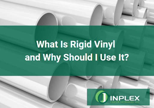 What Is Rigid Vinyl and Why Should I Use It?